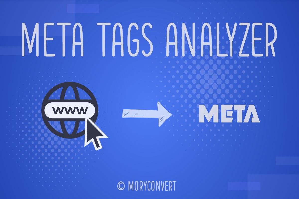 Meta Tags Analyzer | Meta Tags Extractor Tool | MoryConvert