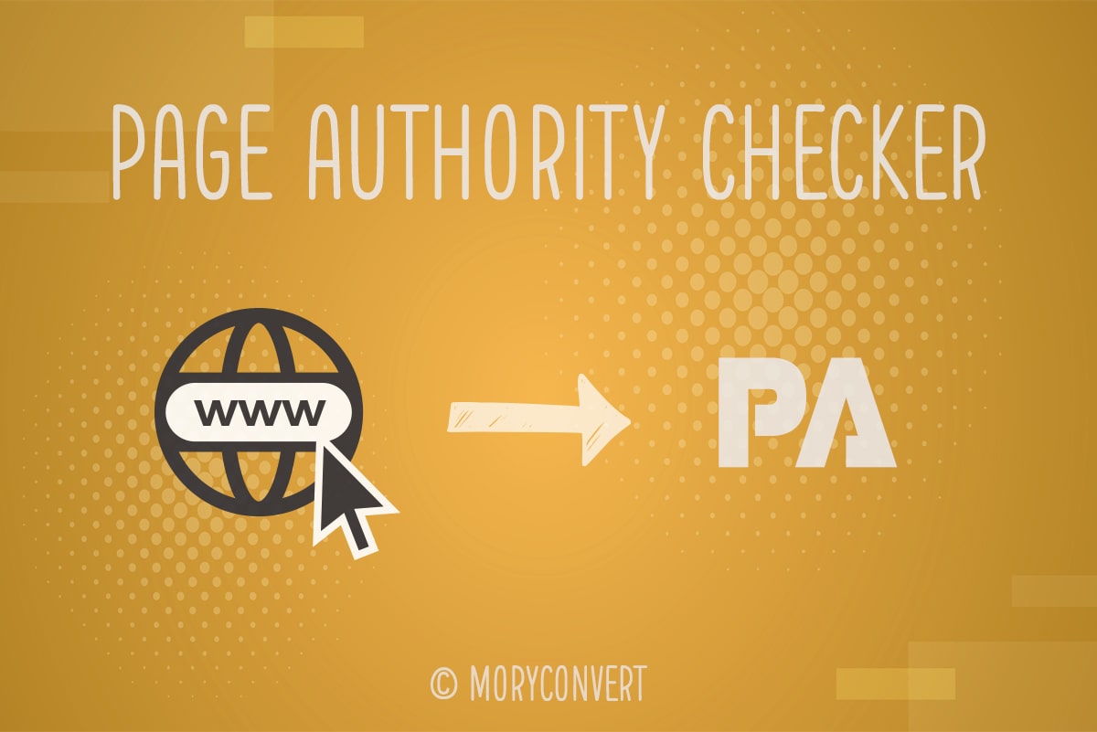 PA Checker | Learn the Page Authority Value | MoryConvert